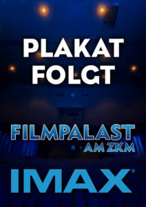 Vorschau | IMAX® – Multiplexkino Karlsruhe
